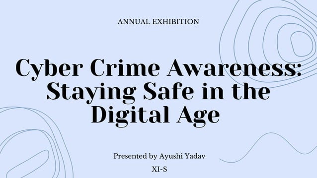 Cyber Crime Awareness : Staying Safe in the Digital Age | PDF