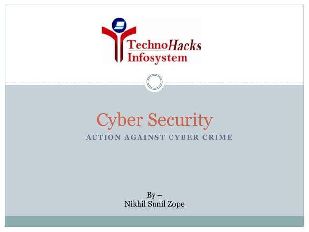 Cyber Security ( Action Against Cyber Crime ) | PPTX