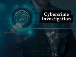 Cybercrime Investigation | Cybersecurity | PPT | PPTX