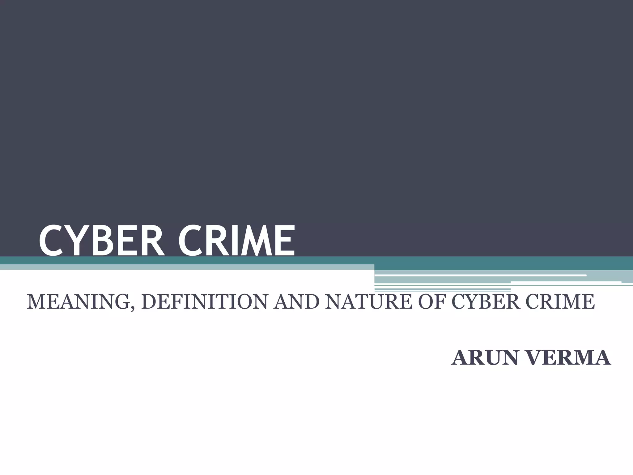 Cyber crime lecture one definition and nature | PPTX