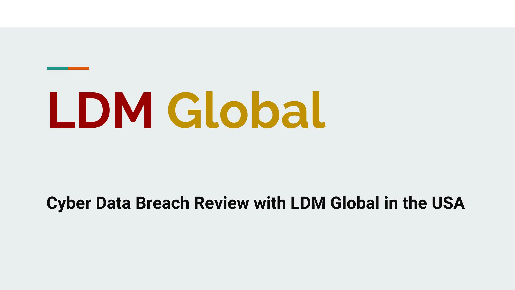 Cyber Data Breach Review with LDM Global in the USA.pptx
