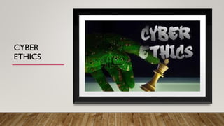 Cyber ethics ppt | PDF