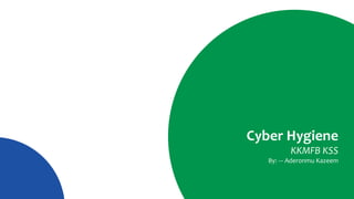 Cyber hygiene Training slide. It focuses on what you need to know to be ...