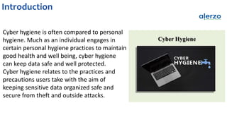 Cyber hygiene Training slide. It focuses on what you need to know to be ...