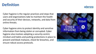 Cyber hygiene Training slide. It focuses on what you need to know to be ...