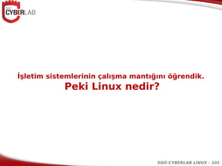 Linux 101 - GNU/Linux Nedir ? Nasıl Kurulur? | PPT