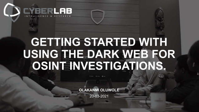 Getting started with using the Dark Web for OSINT investigations | PPTX