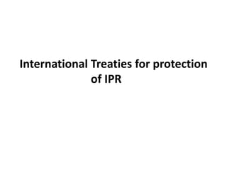International Treaties for protection of IPR | PPTX