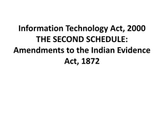 Amendments to the Indian Evidence Act, 1872 with respect to IT ACT 2000 ...