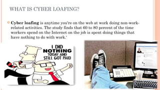 Cyber loafing | PPT