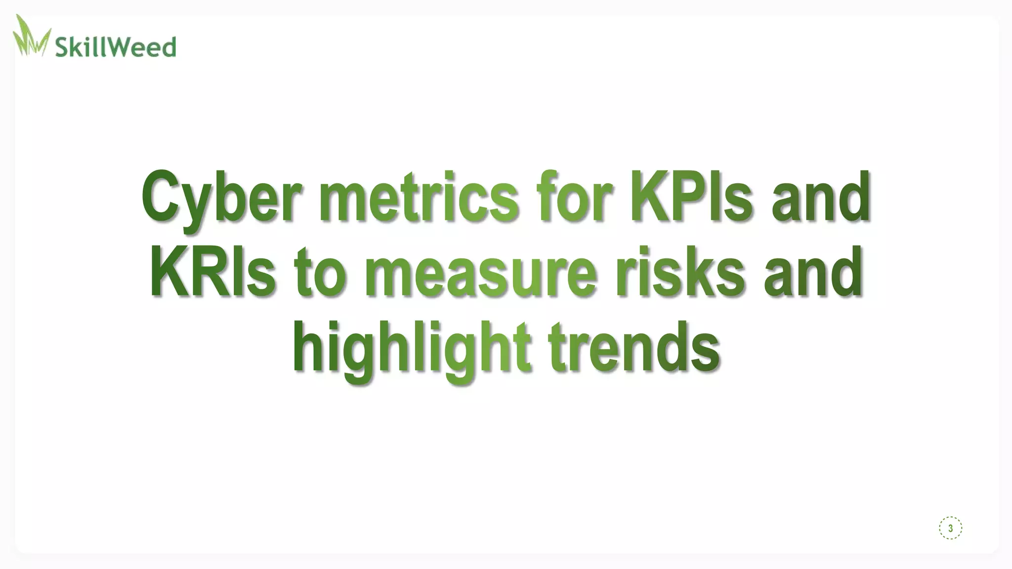 Cyber metrics for KPIs and KRIs to measure risks and highlight trends ...