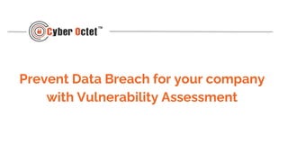 Prevent Data Breach for your company with Vulnerability Assessment | PPT