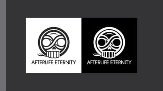 LOGO EXPLAINATION : AFTERLIFE ETERNITY.pptx