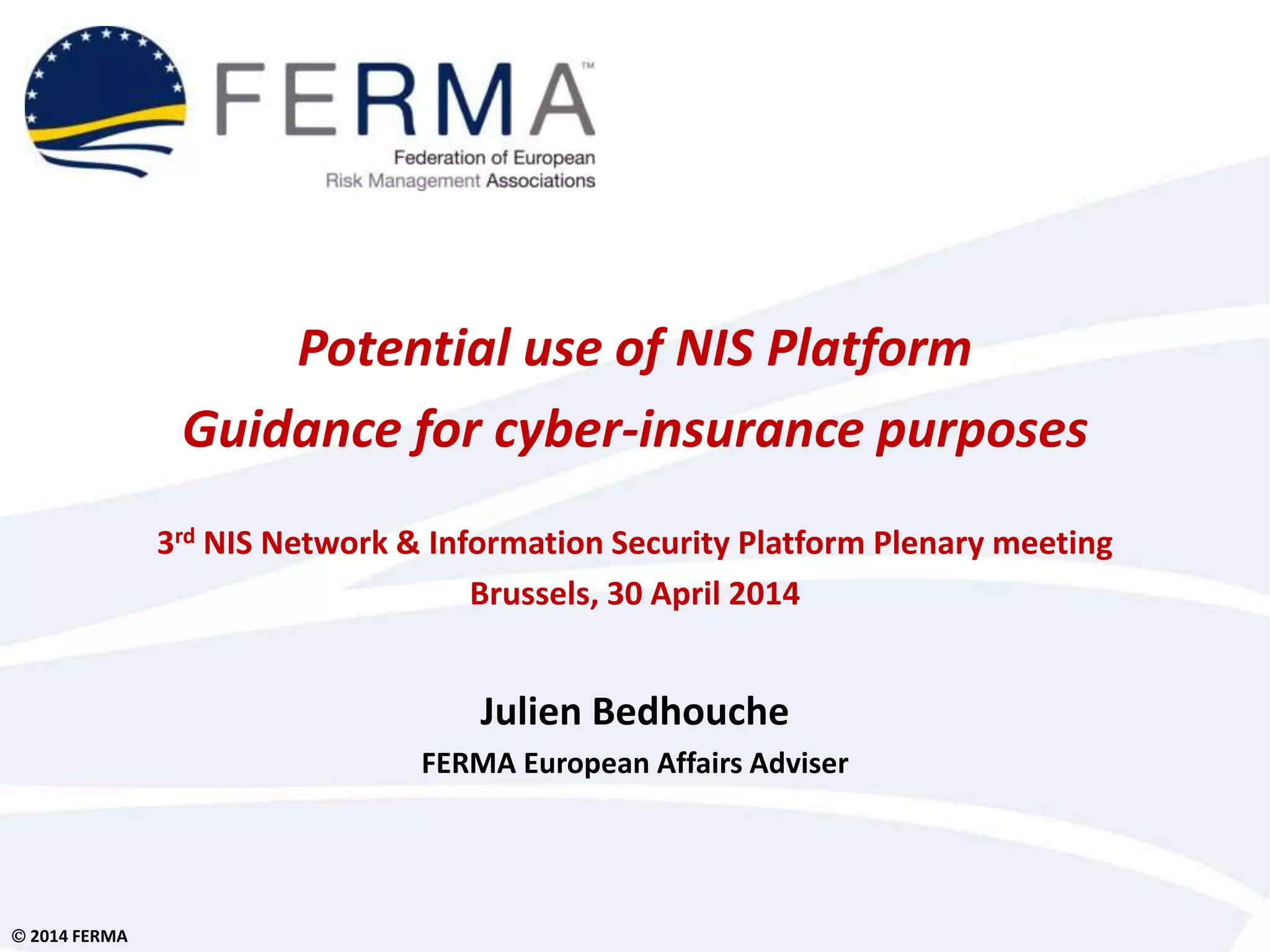 Potential use of NIS Platform Guidance for cyber-insurance purposes ...