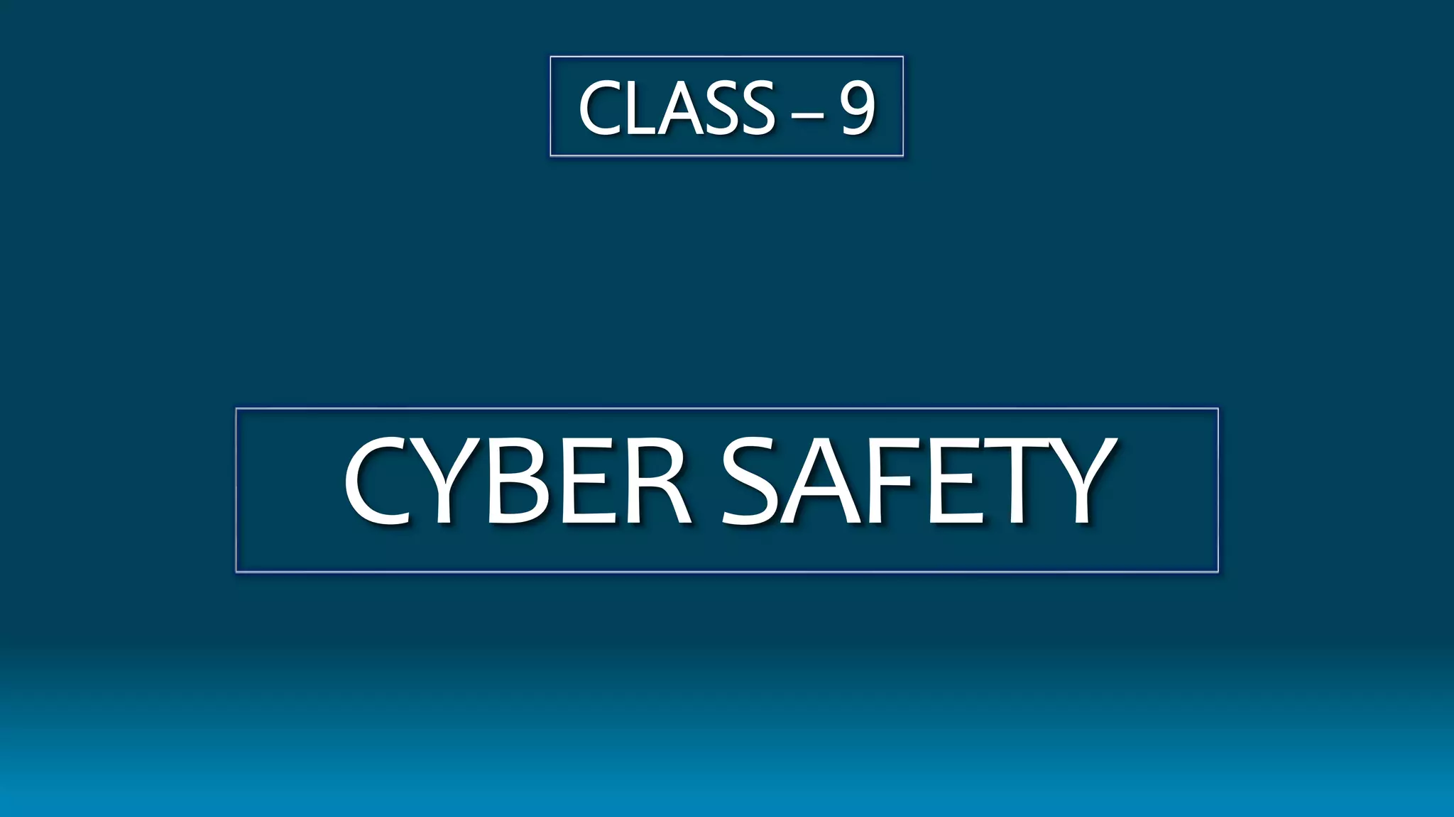 Cyber Safety Class 9 | PPTX