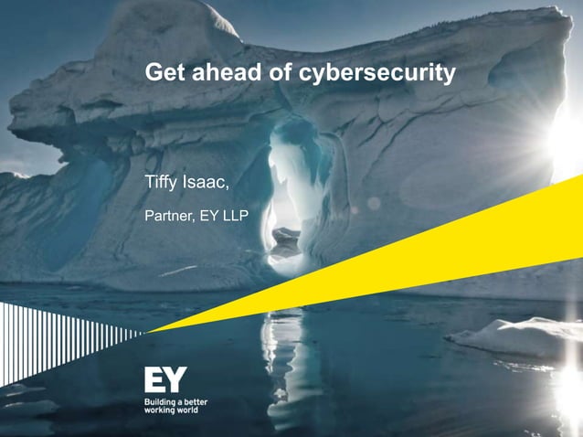 Get Ahead of Cyber Security by Tiffy Issac, Partner EY India | PDF ...