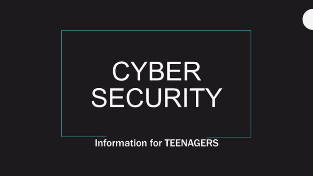 Cyber Security for Teenagers/Students | PPTX | Technology Industry ...