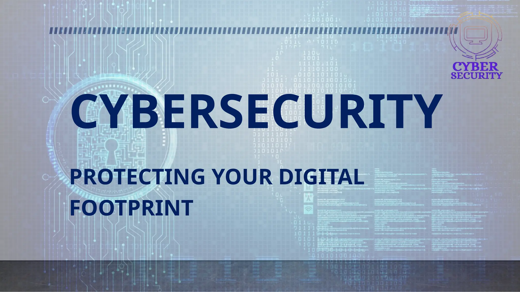 CYBERSECURITY: PROTECT YOUR DIGITAL FOOTPRINTS.pptx
