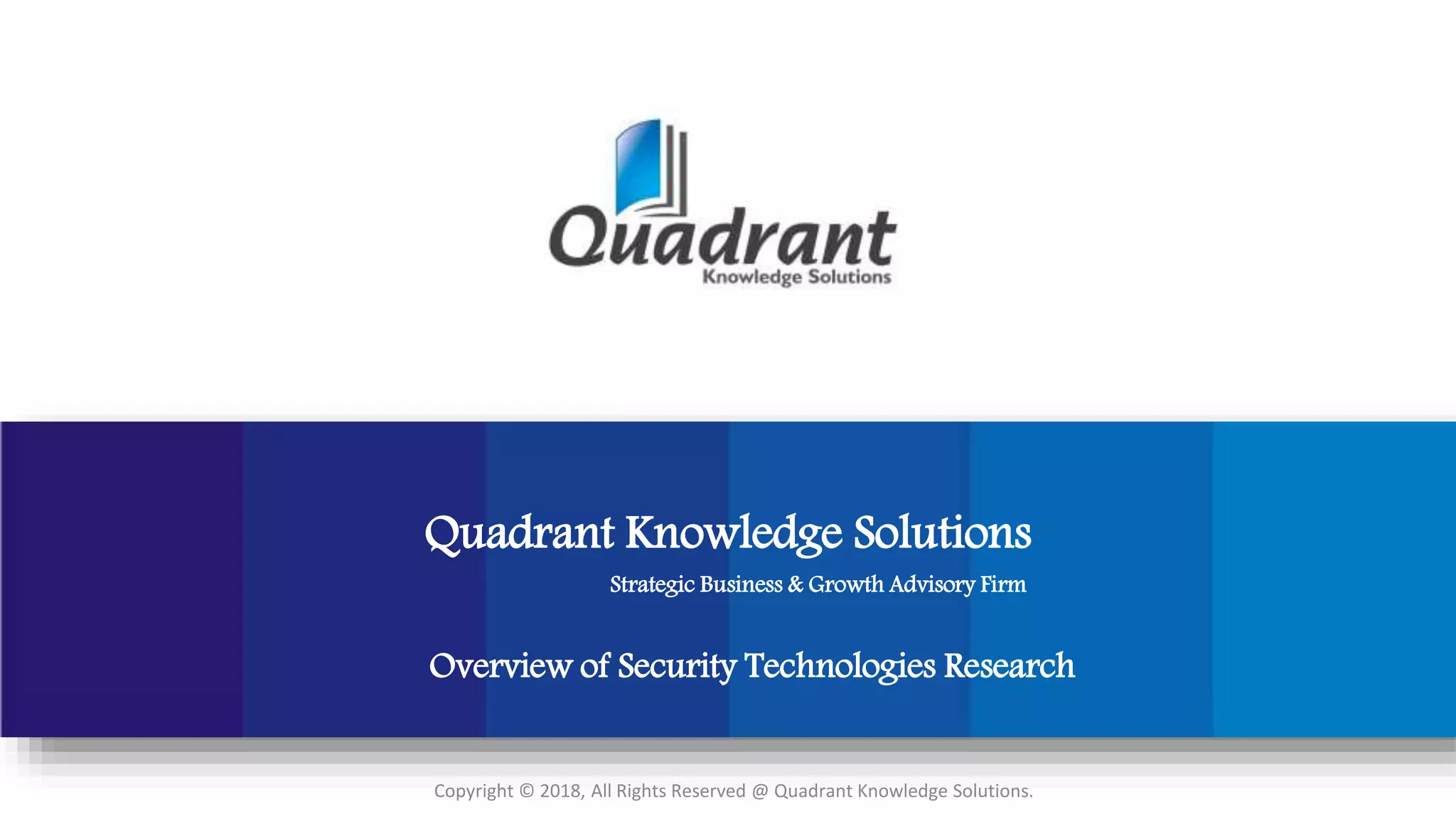 Quadrant Knowledge Solutions - Cyber Security, Network Security, Risk Management | PPTX