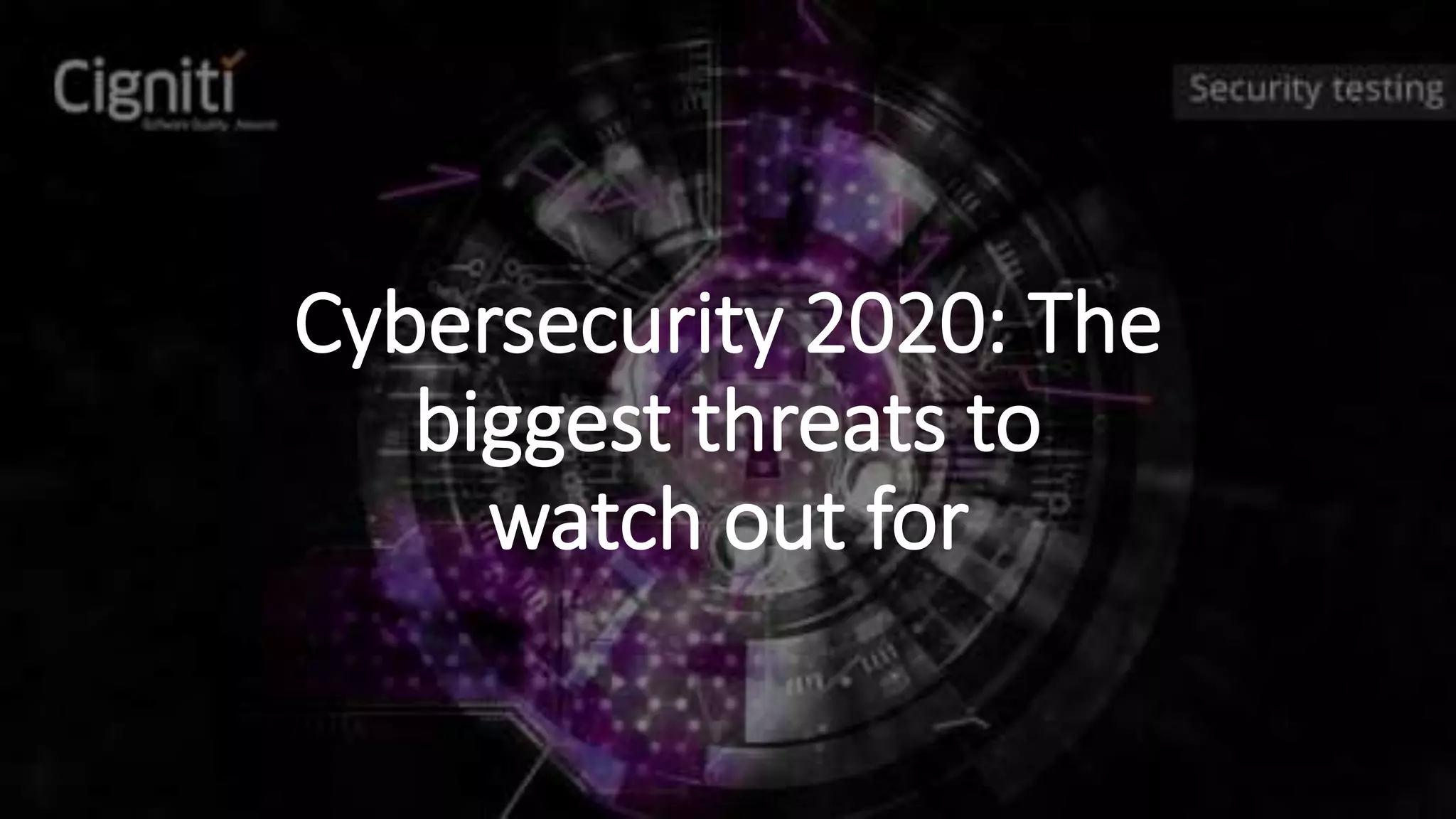 Cybersecurity 2020 the biggest threats to watch out for | PPT