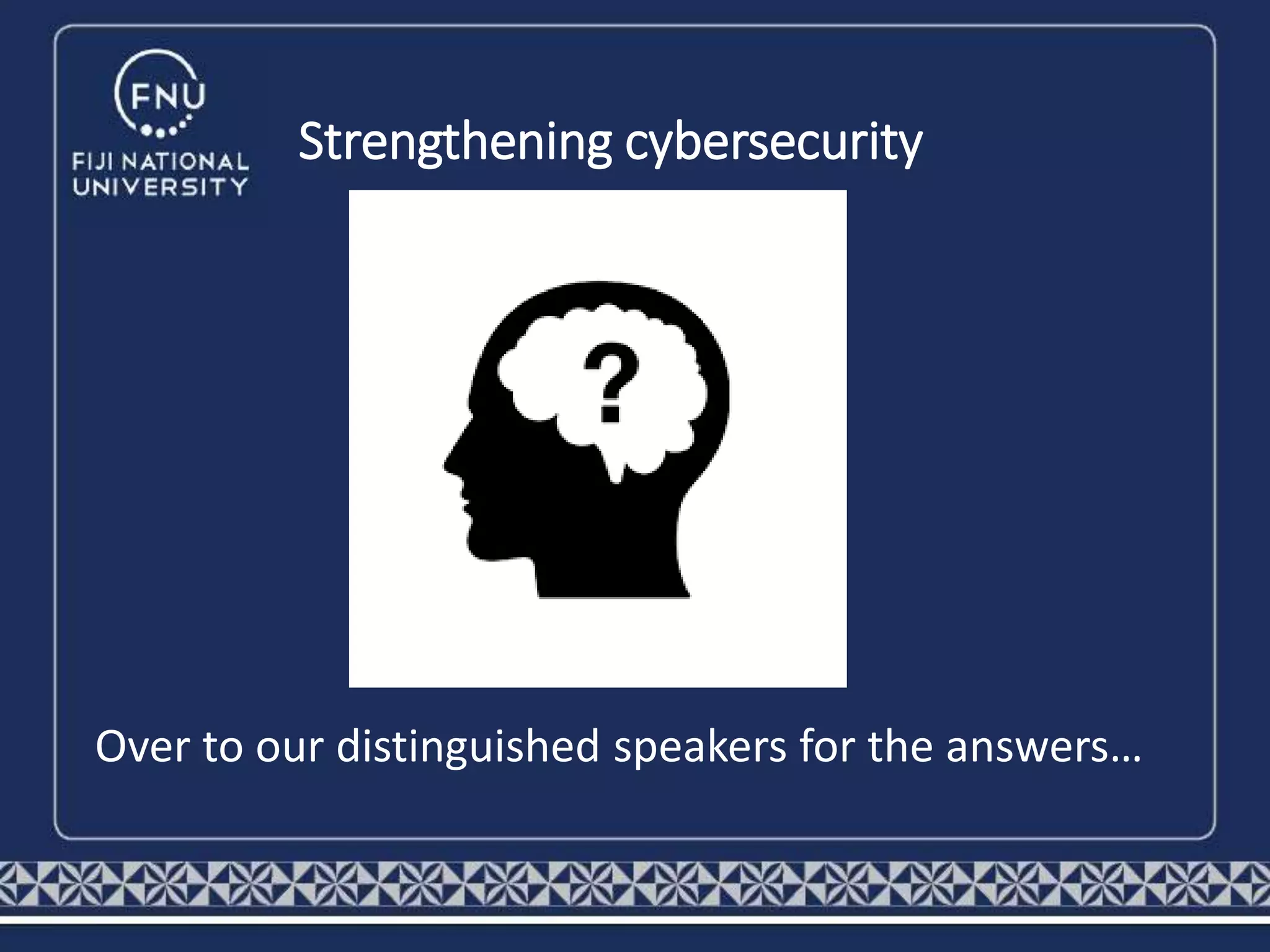Cybersecurity and Fiji National University | PPTX
