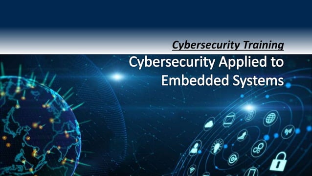 Cybersecurity Applied To Embedded Systems Fundamentals Of Embedded Systems And Applications Of