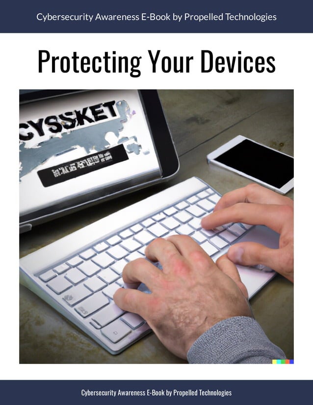 Cybersecurity Awareness E-book by Propelled Technologies | PDF