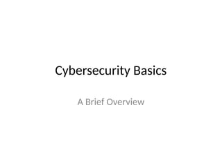 Cybersecurity_Basics EXPLAINED YOU .pptx