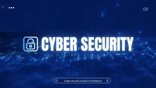 Cyber security course in Trivandrum.ppt. | PPT