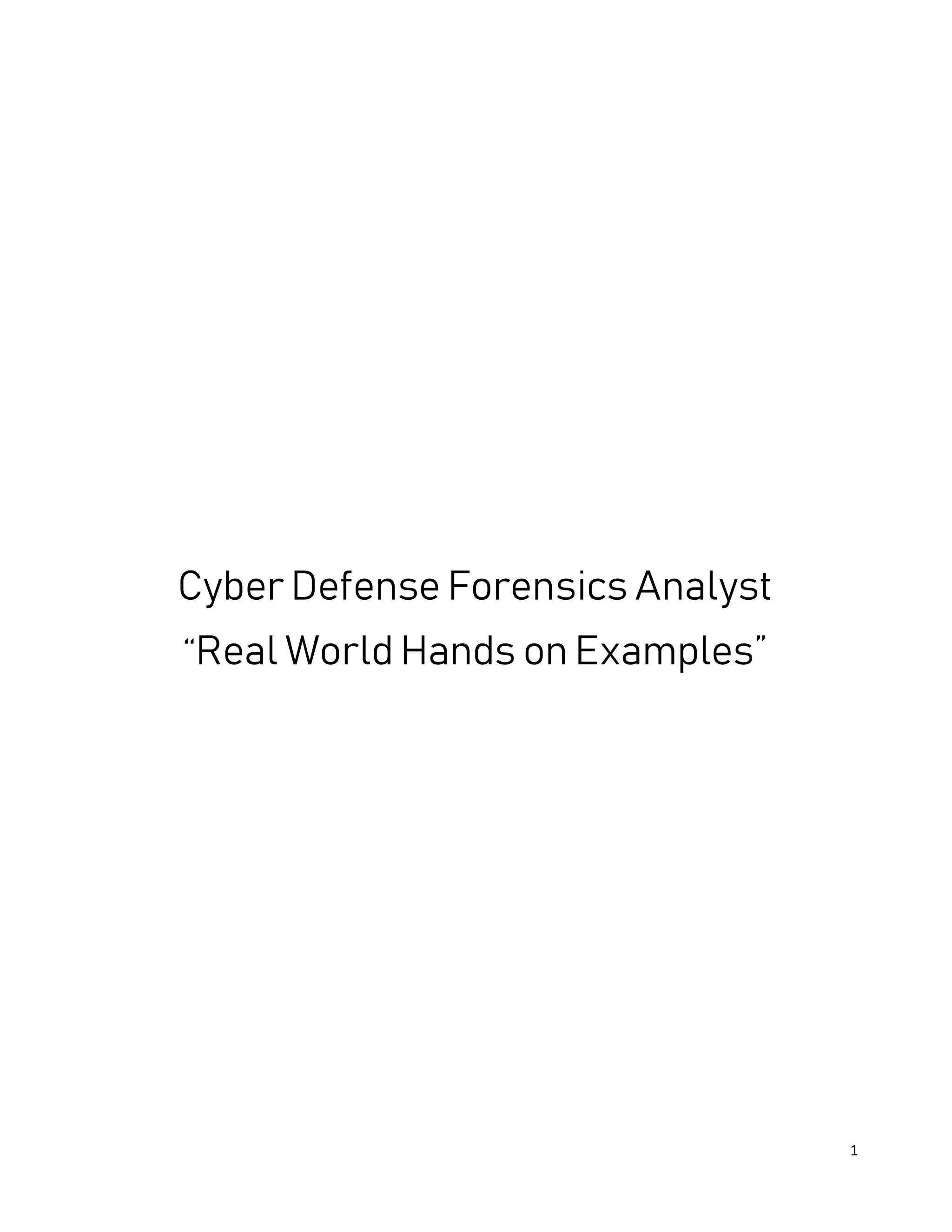 Cyber Defense Forensic Analyst - Real World Hands-on Examples | PDF
