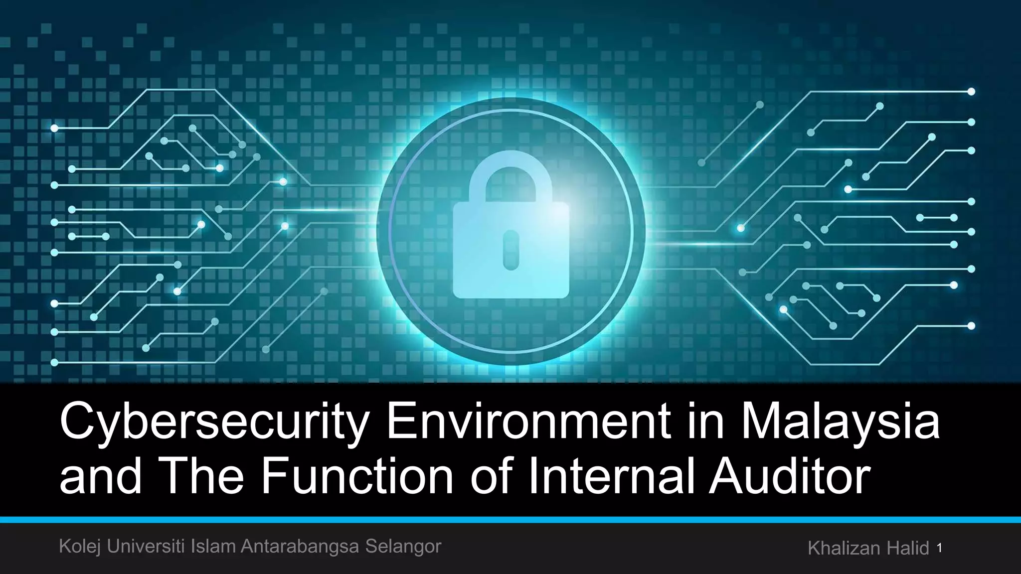 Cybersecurity environment in malaysia and the function of internal ...