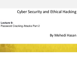 Cyber security and ethical hacking 9 | PPTX
