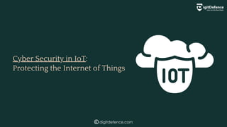 Cyber Security in IoT Protecting the Internet of Things | PDF