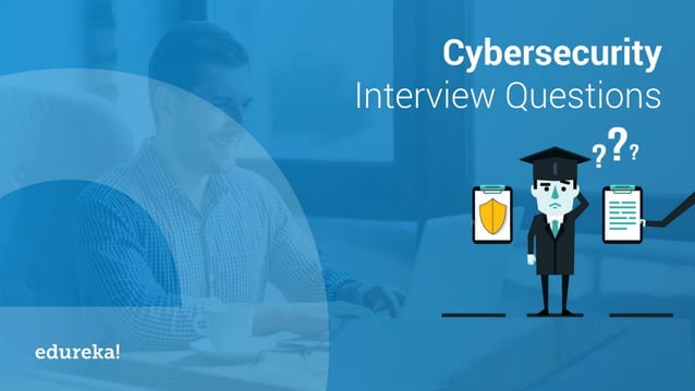 Cybersecurity Interview Questions and Answers | CyberSecurity Interview ...