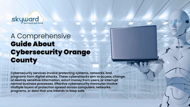 A Comprehensive Guide About Cybersecurity Orange County | PPT