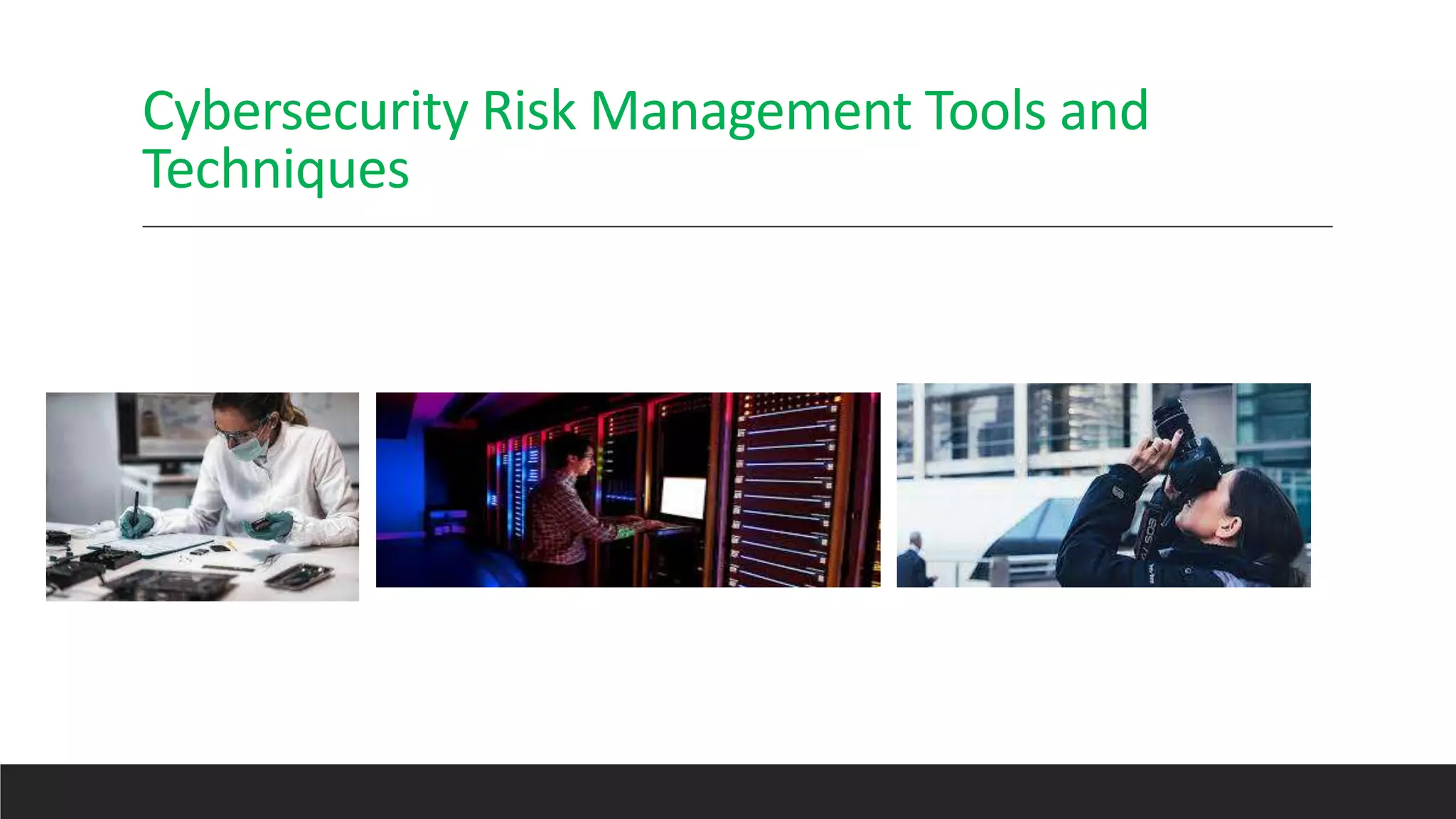 Cybersecurity Risk Management Tools and Techniques (1).pptx