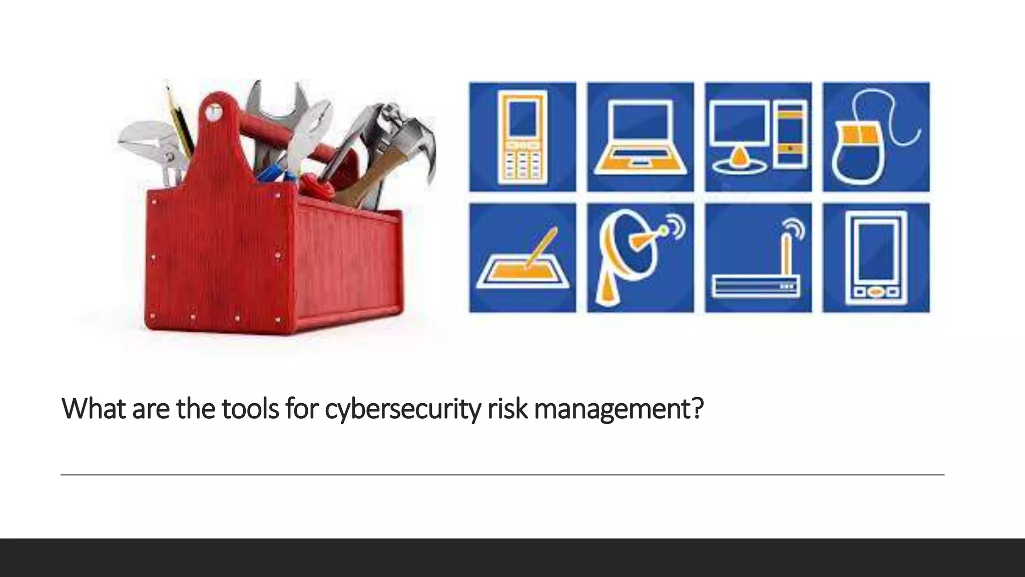 Cybersecurity Risk Management Tools and Techniques (1).pptx