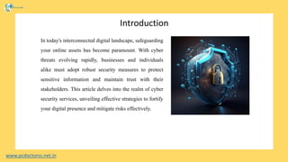 Cyber Security Services Unveiled: Strategies to Secure Your Digital Presence | PPT