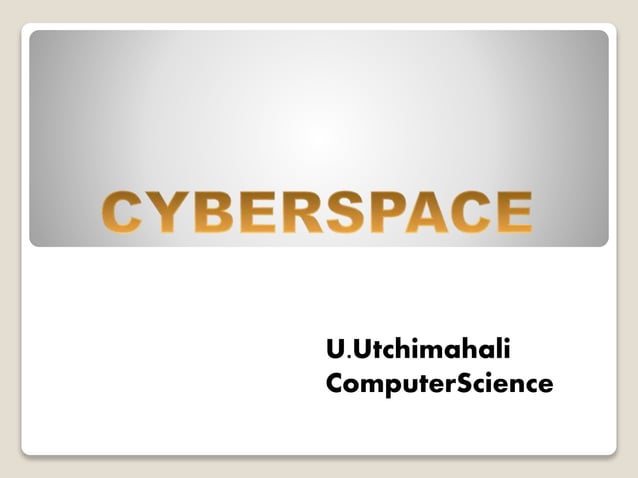 Cyberspace | PPTX | Internet | Computing