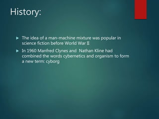 Cyborg cybernetic organism | PPTX
