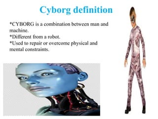 Cyborg ppt presentation | PPTX