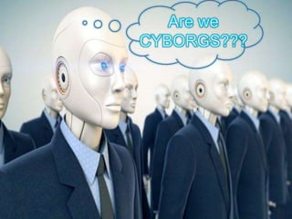 Cyborg pptx | PPTX