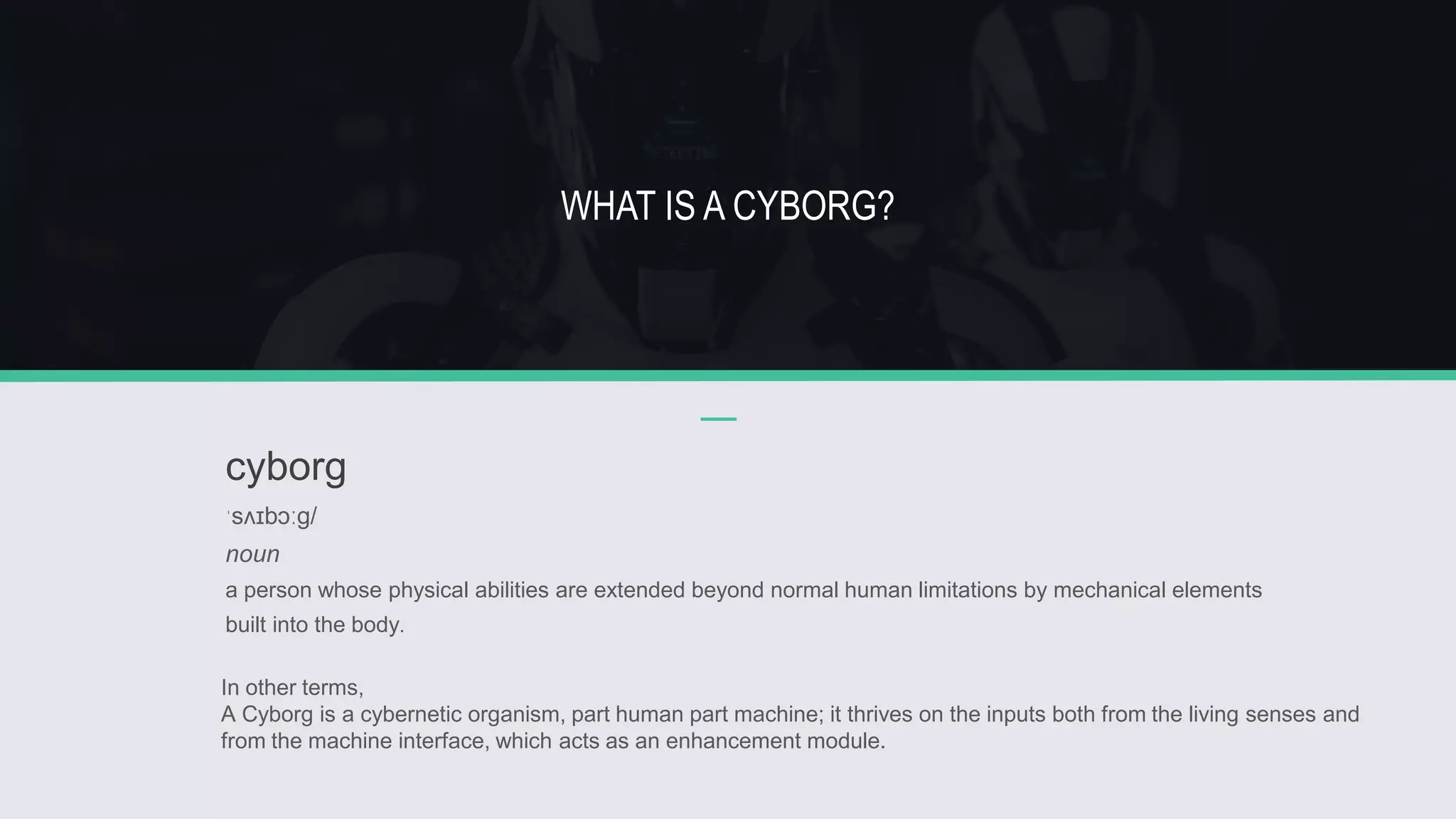 Cyborgs-The next generation human-robotic devices | PPTX