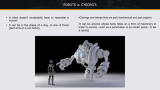 Cyborgs-The next generation human-robotic devices | PPTX