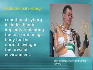 Cyborg technologys | PPTX | Robotics | Technology & Computing