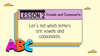 Cycle 2_Reading -Vowels and Consonants.pptx