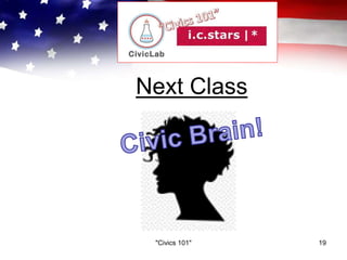 "Civics 101" - Cycle 53 - Class 1.pptx