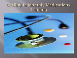 Cycle monthly medication training | PPT