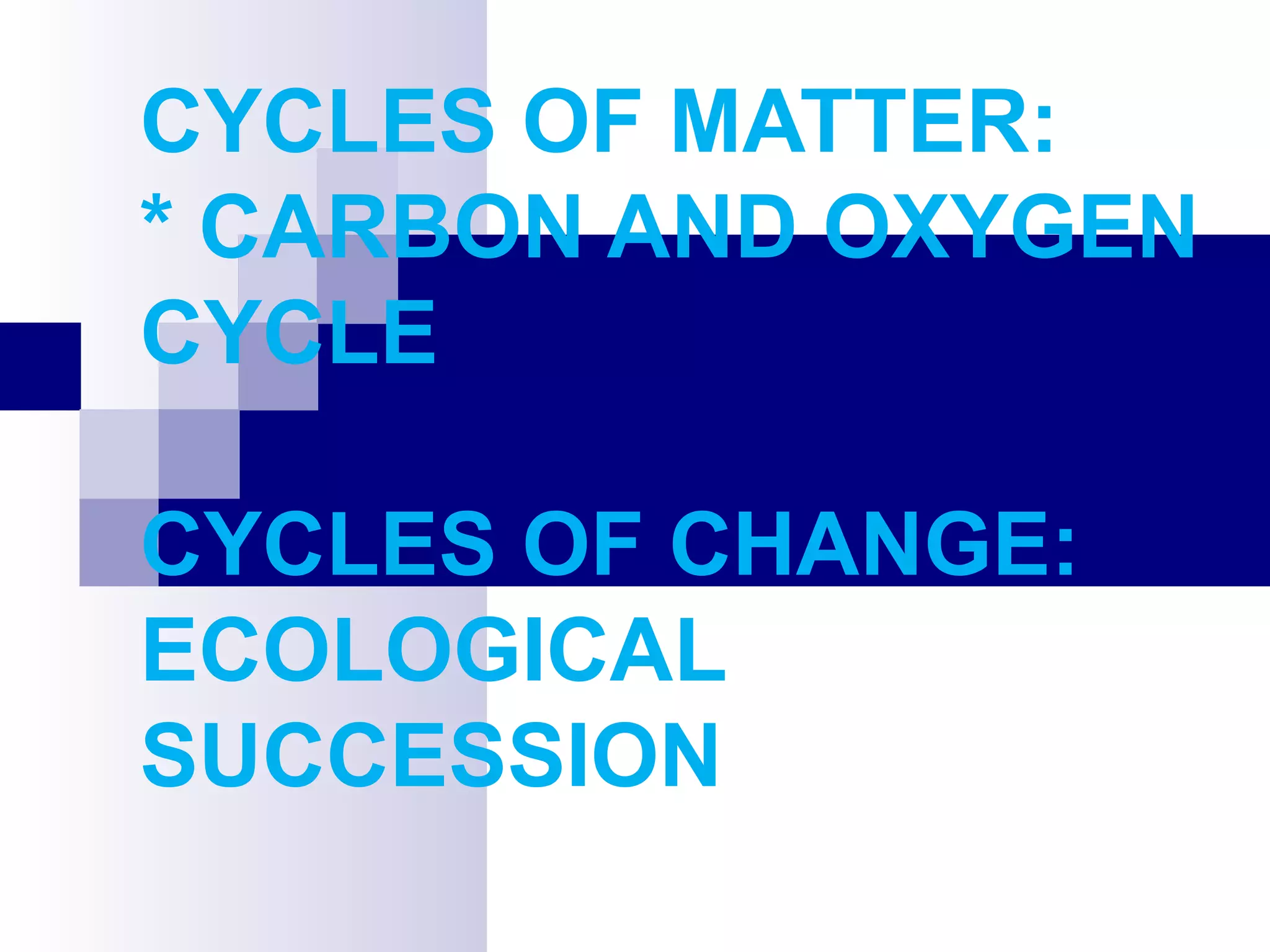 Cycle of Matter and Cycle of Change | PPT