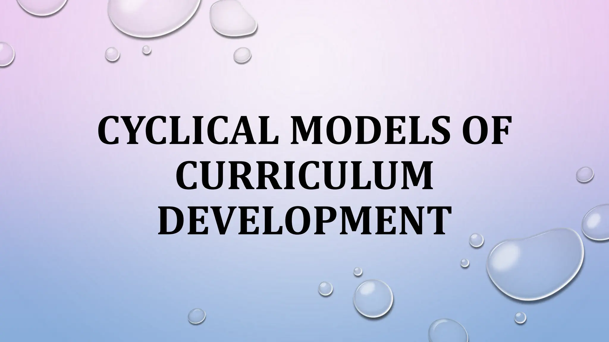 Cyclical-and-dynamic-models-of-curriculum-development.pptx